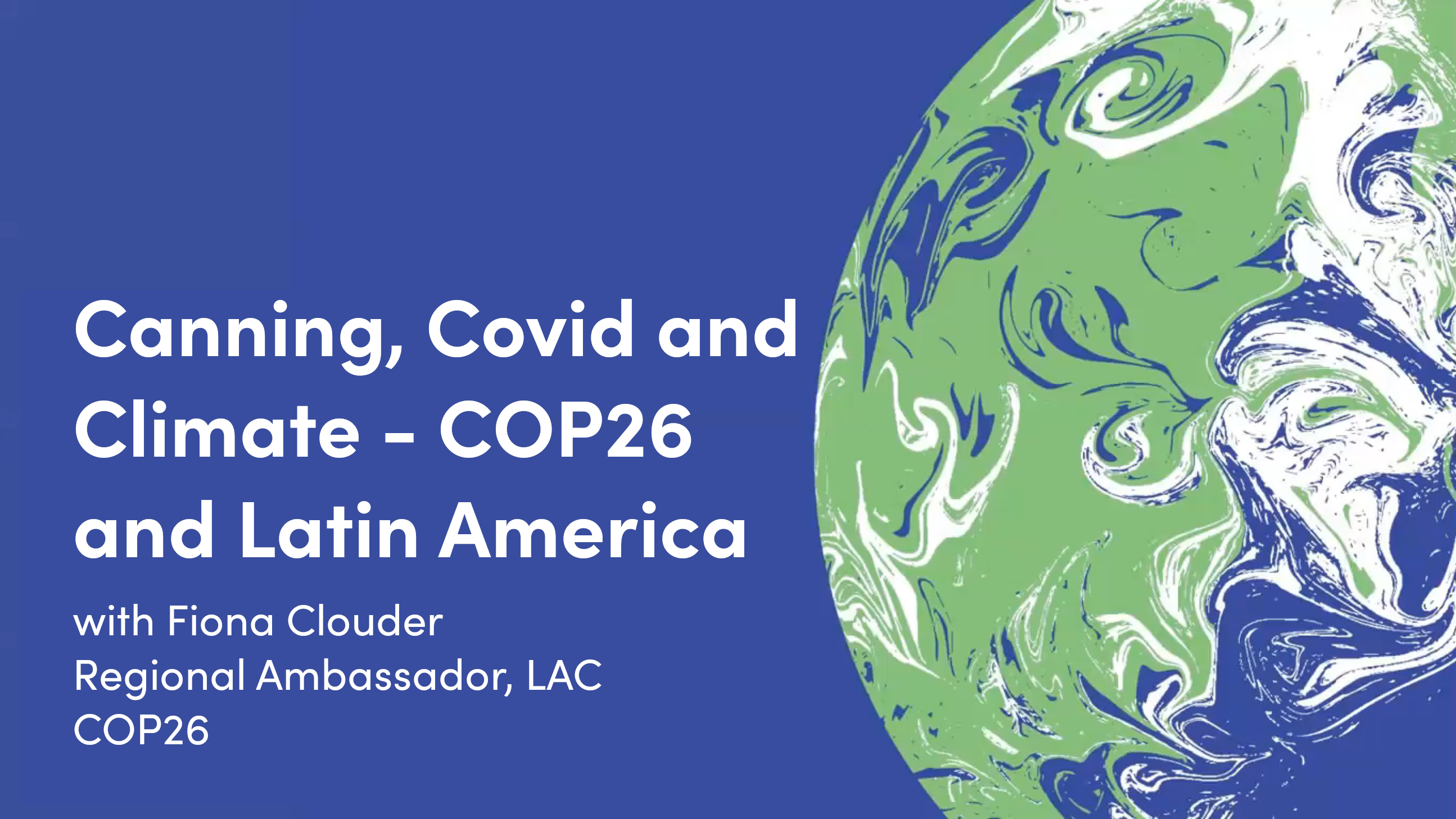 Canning, Covid and Climate - COP26 and Latin America