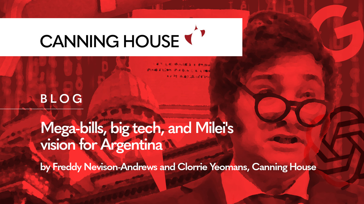 Mega-bills, big tech, and Milei’s vision for Argentina
